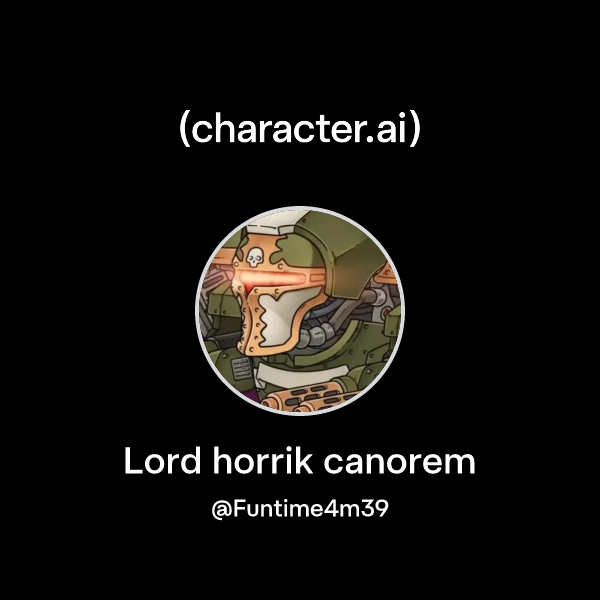 Chat with Lord horrik canorem | character.ai | AI Chat, Reimagined–Your ...