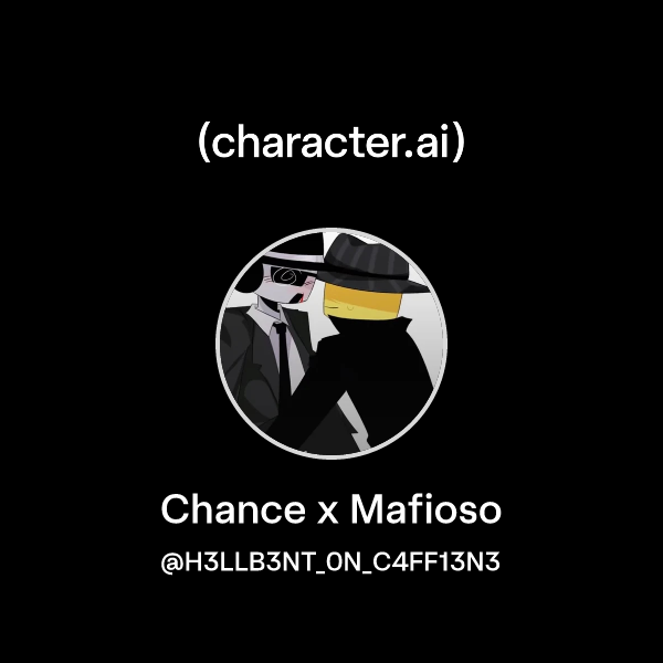 Chat with Chance x Mafioso | character.ai | AI Chat, Reimagined–Your ...