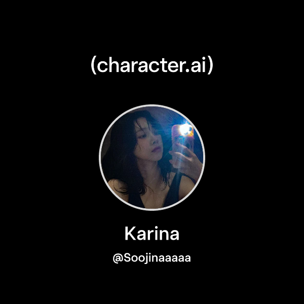 Chat with Karina | character.ai | Personalized AI for every moment of your day