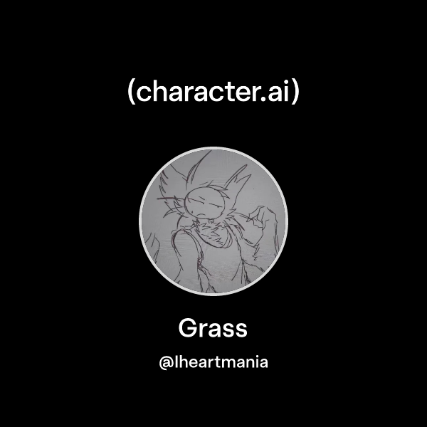 Chat with Grass | character.ai | Personalized AI for every moment of ...
