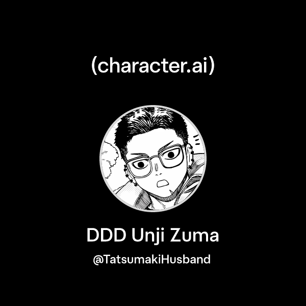 Chat with DDD Unji Zuma | character.ai | AI Chat, Reimagined–Your Words ...