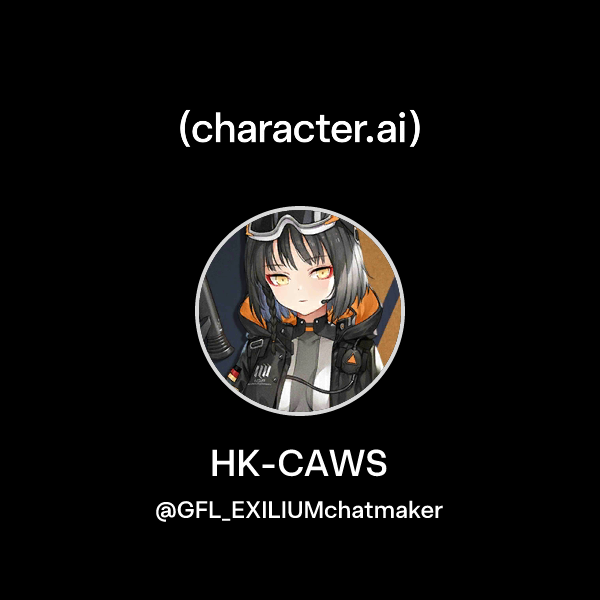 Chat with HK-CAWS | character.ai | Personalized AI for every moment of ...