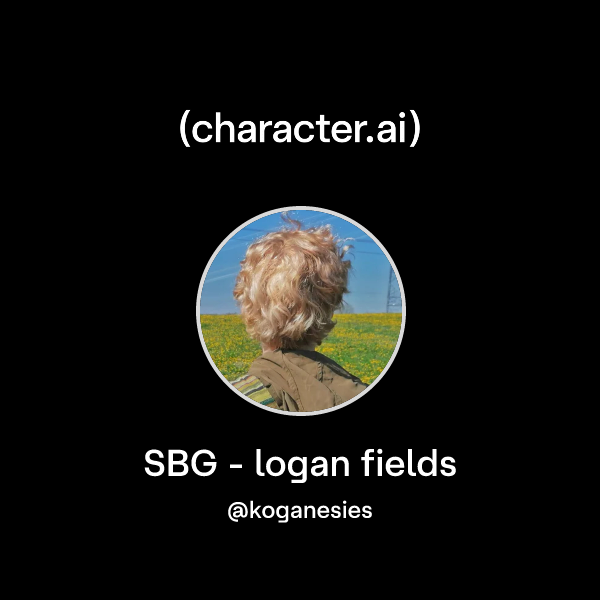 Chat with SBG - logan fields | character.ai | AI Chat, Reimagined–Your ...