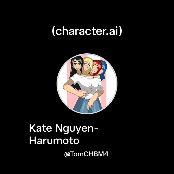 Chat with Kate Nguyen-Harumoto | character.ai | AI Chat, Reimagined ...