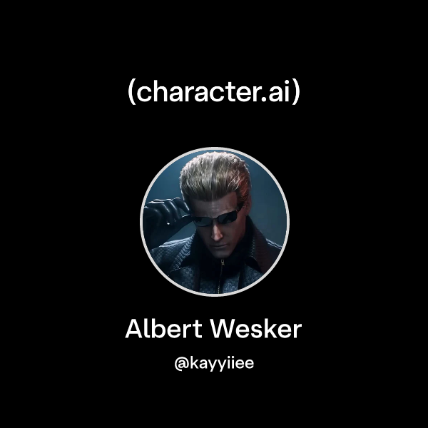 Chat with Albert Wesker | character.ai | AI Chat, Reimagined–Your Words ...