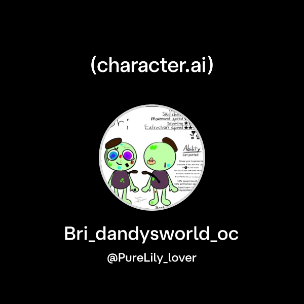 Chat with Bri_dandysworld_oc | character.ai | AI Chat, Reimagined–Your ...