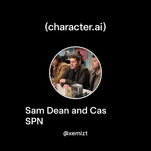 Chat with Sam Dean and Cas SPN | character.ai | Personalized AI for ...