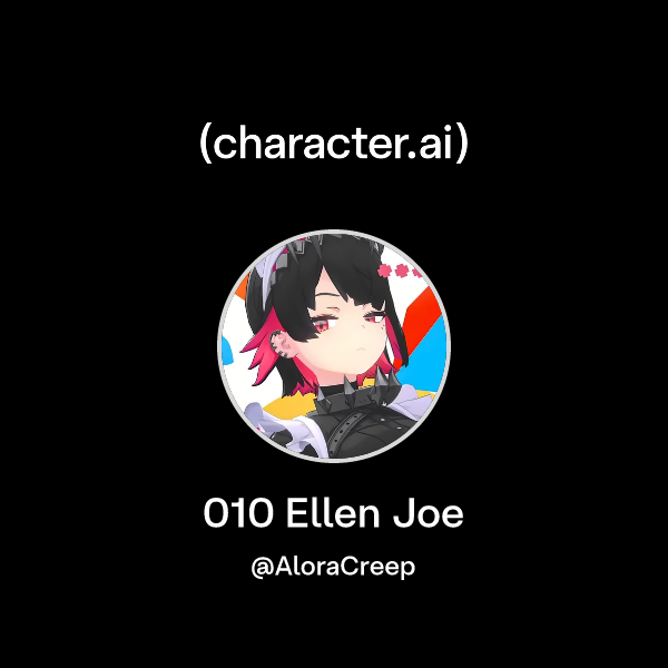 Chat with 010 Ellen Joe | character.ai | Personalized AI for every ...