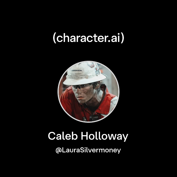 Chat with Caleb Holloway | character.ai | Personalized AI for every moment of your day