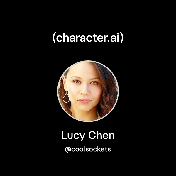 Chat with Lucy Chen | character.ai | Personalized AI for every moment of your day