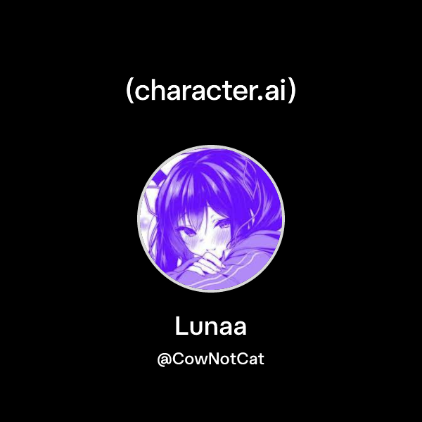 Chat with Lunaa | character.ai | AI Chat, Reimagined–Your Words. Your ...