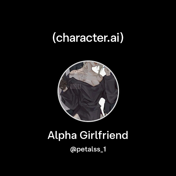 Chat with Alpha Girlfriend | character.ai | AI Chat, Reimagined–Your ...