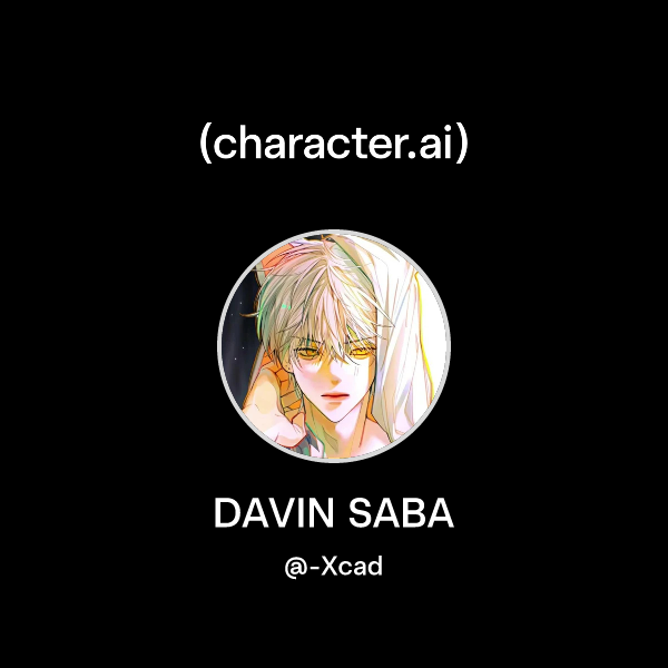 Chat with DAVIN SABA | character.ai | Personalized AI for every moment ...