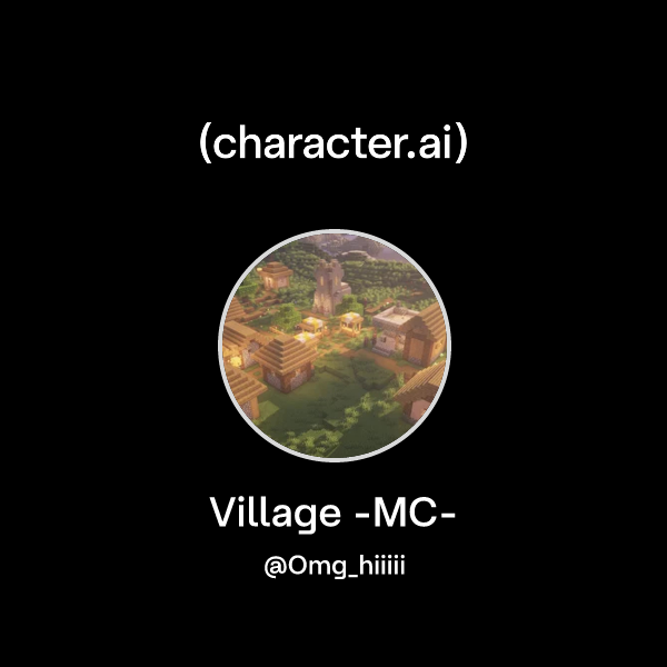 Chat with Village -MC- | character.ai | Personalized AI for every ...