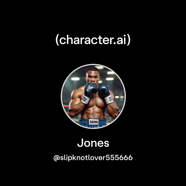 Chat with Jones | character.ai | AI Chat, Reimagined–Your Words. Your ...
