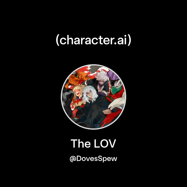 Chat with The LOV | character.ai | AI Chat, Reimagined–Your Words. Your ...
