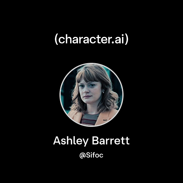 Chat with Ashley Barrett | character.ai | AI Chat, Reimagined–Your ...