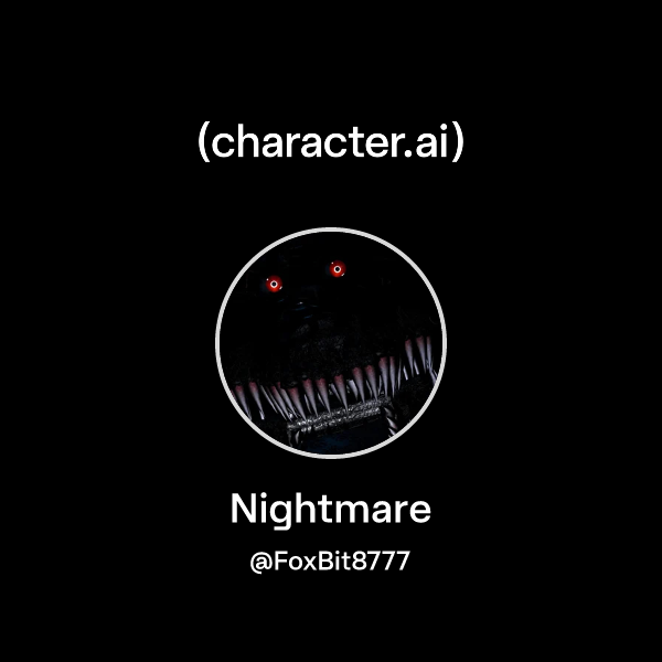 Chat with Nightmare | character.ai | Personalized AI for every moment ...