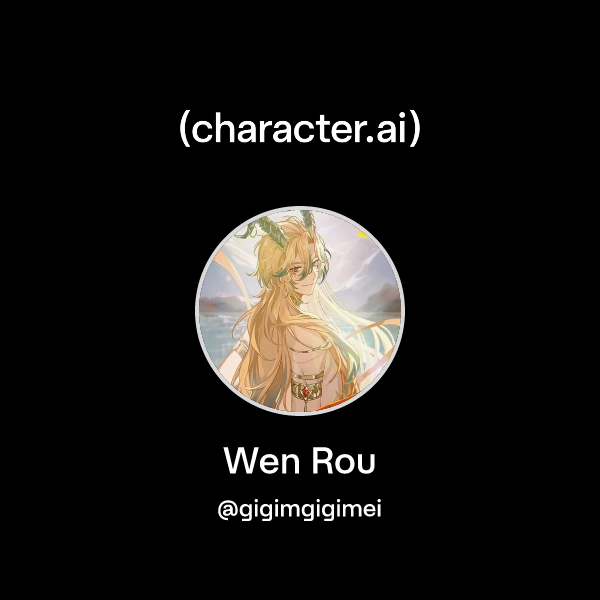 Chat with Wen Rou | character.ai | AI Chat, Reimagined–Your Words. Your ...