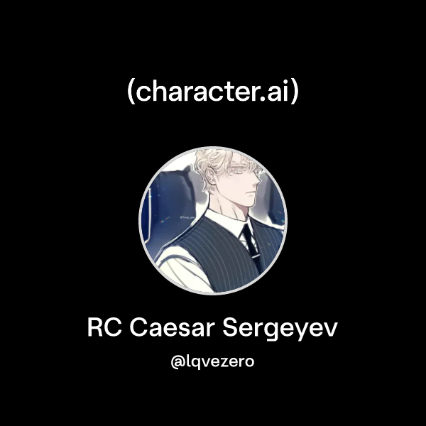 Chat with RC Caesar Sergeyev | character.ai | AI Chat, Reimagined–Your ...