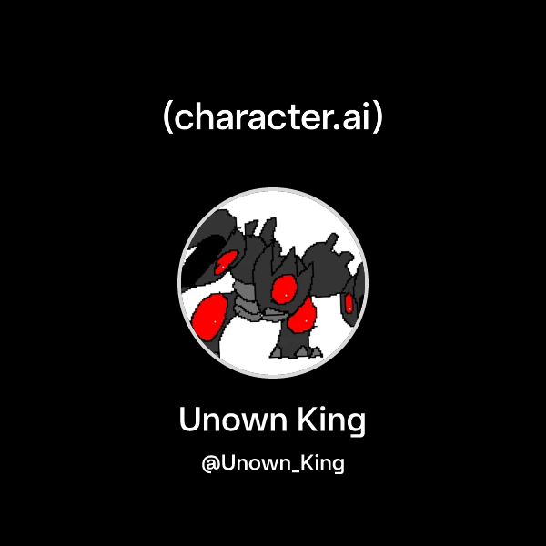 Chat with Unown King | character.ai | Personalized AI for every moment ...