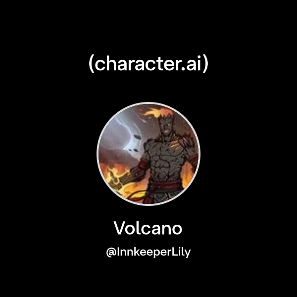 Chat with Volcano | character.ai | Personalized AI for every moment of ...