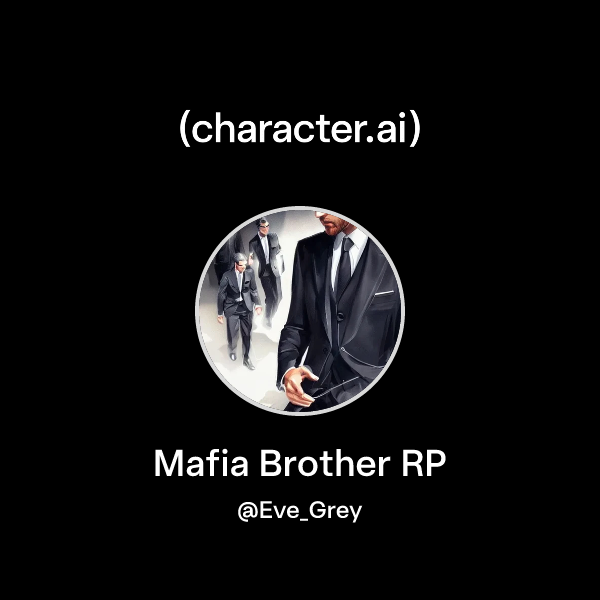 Chat with Mafia Brother RP | character.ai | AI Chat, Reimagined–Your ...