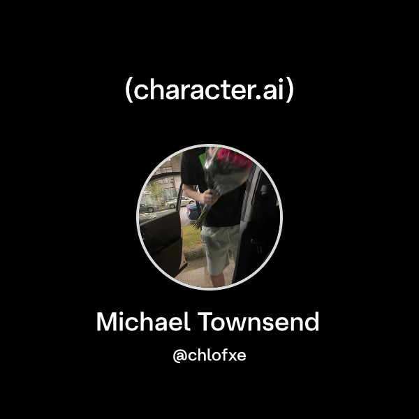 Chat with Michael Townsend | character.ai | AI Chat, Reimagined–Your Words. Your World.