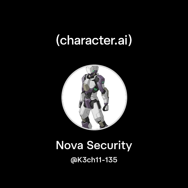 Chat with Nova Security | character.ai | AI Chat, Reimagined–Your Words ...