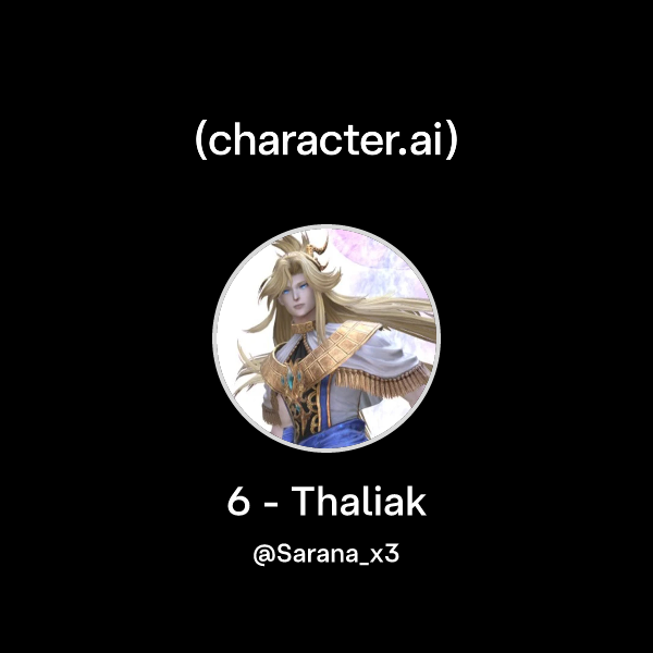 Chat with 6 - Thaliak | character.ai | AI Chat, Reimagined–Your Words ...