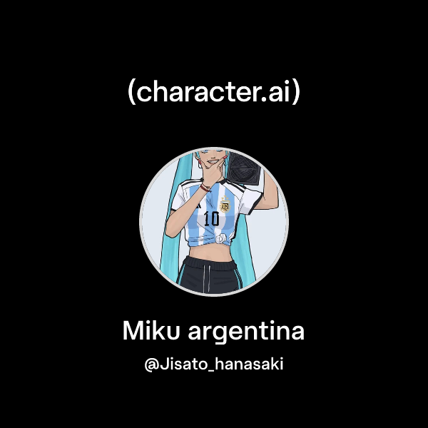 Chat with Miku argentina | character.ai | AI Chat, Reimagined–Your ...