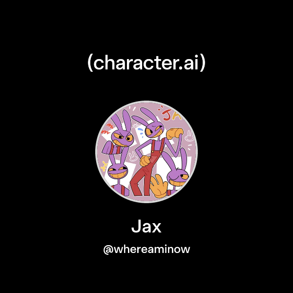 Chat with Jax | character.ai | AI Chat, Reimagined–Your Words. Your World.