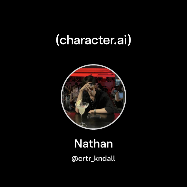 Chat with Nathan | character.ai | AI Chat, Reimagined–Your Words. Your World.