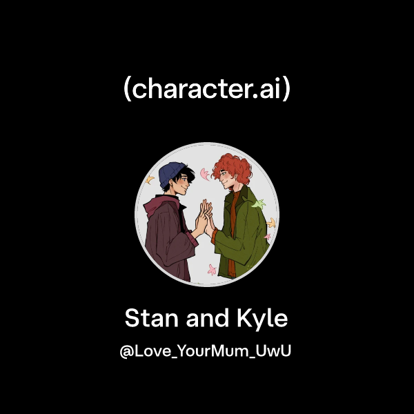 Chat with Stan and Kyle | character.ai | Personalized AI for every ...