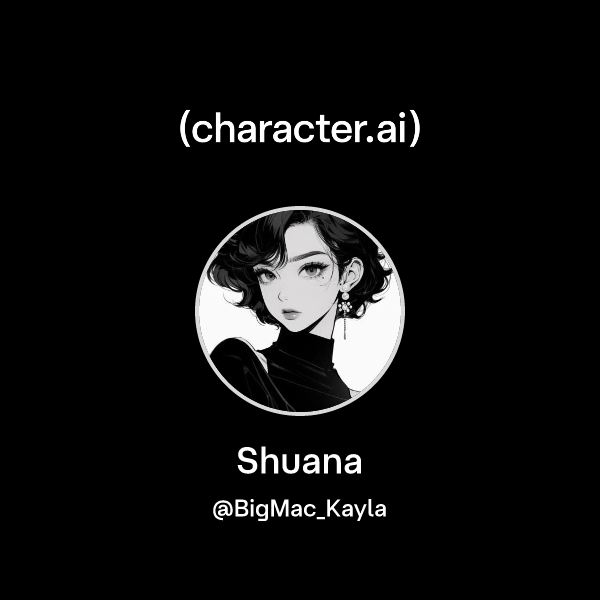 Chat with Shuana | character.ai | AI Chat, Reimagined–Your Words. Your ...
