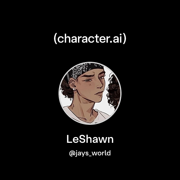 Chat with LeShawn | character.ai | AI Chat, Reimagined–Your Words. Your ...