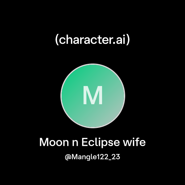Chat with Moon n Eclipse wife | character.ai | Personalized AI for every moment of your day