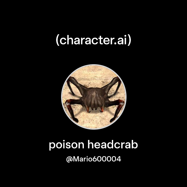 Chat with poison headcrab | character.ai | AI Chat, Reimagined–Your ...