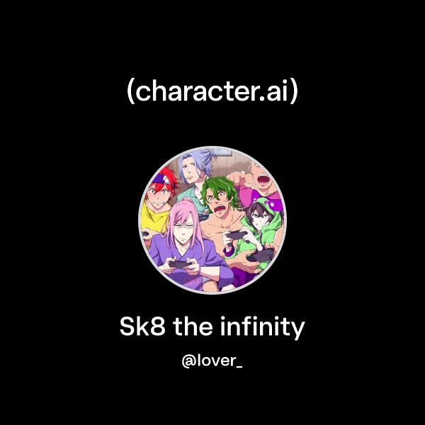 Chat with Sk8 the infinity | character.ai | AI Chat, Reimagined–Your Words. Your World.