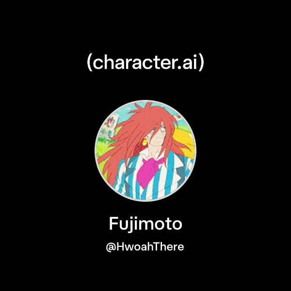 Chat with Fujimoto | character.ai | AI Chat, Reimagined–Your Words ...