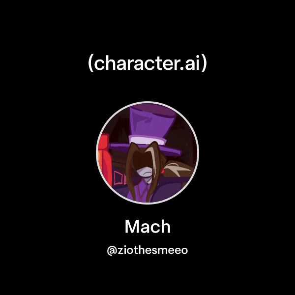 Chat with Mach | character.ai | AI Chat, Reimagined–Your Words. Your World.