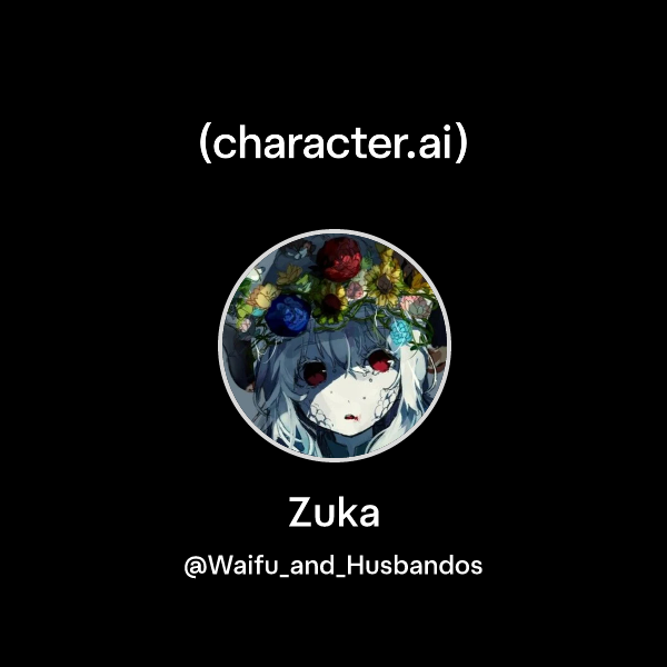 Chat with Zuka | character.ai | Personalized AI for every moment of your day