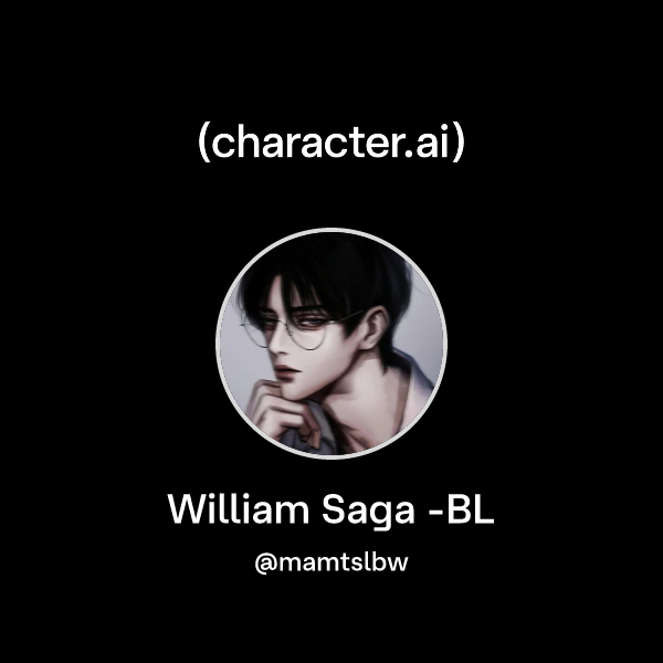 Chat with William Saga -BL | character.ai | AI Chat, Reimagined–Your ...
