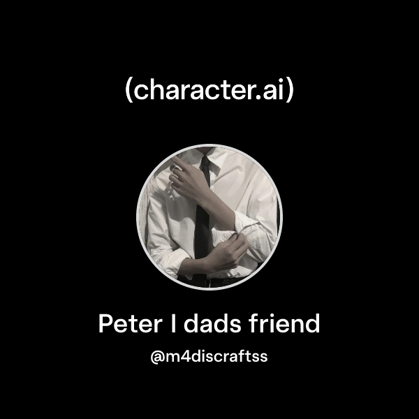 Chat with Peter I dads friend | character.ai | AI Chat, Reimagined–Your ...