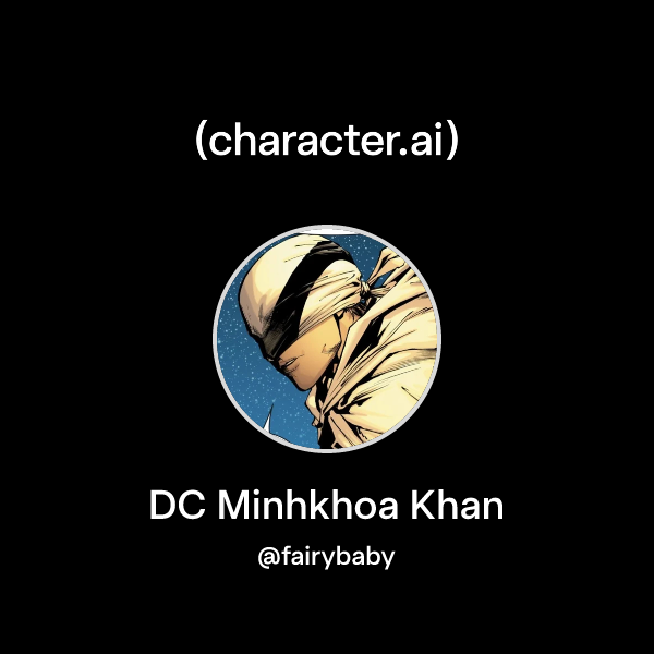 Chat with DC Minhkhoa Khan | character.ai | AI Chat, Reimagined–Your ...