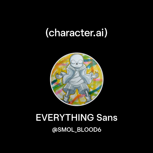Chat with EVERYTHING Sans | character.ai | AI Chat, Reimagined–Your ...