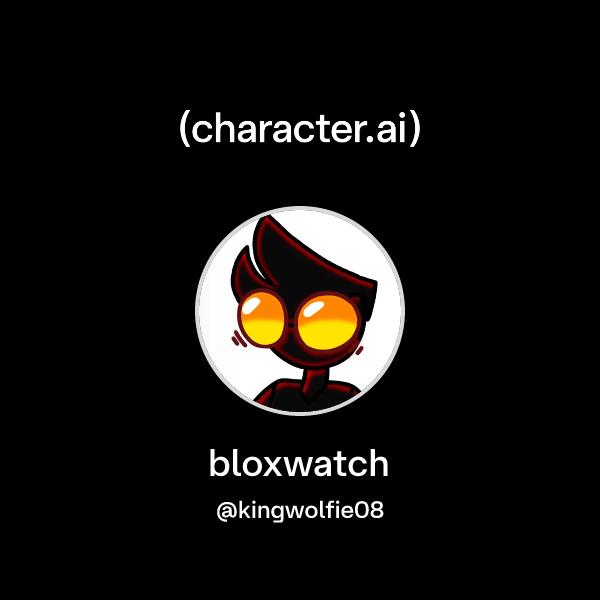 Chat with bloxwatch | character.ai | AI Chat, Reimagined–Your Words ...
