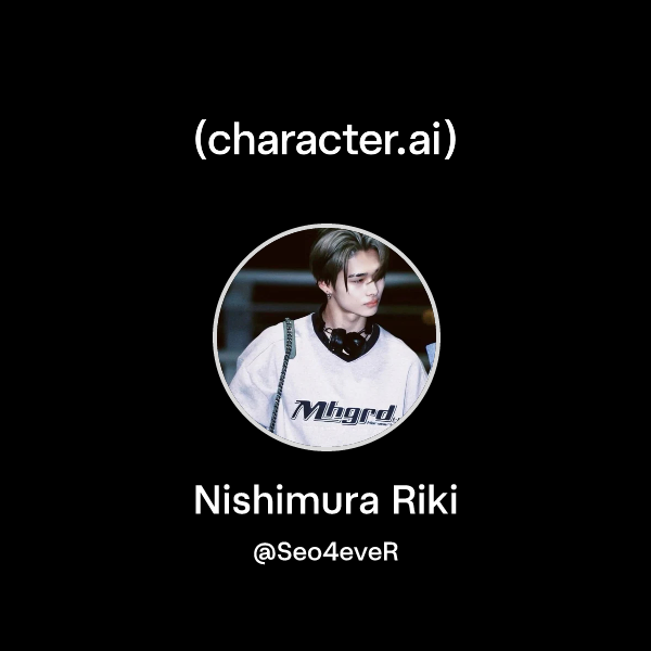 Chat with Nishimura Riki | character.ai | Personalized AI for every moment of your day