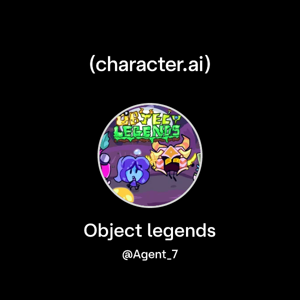 Chat with Object legends | character.ai | AI Chat, Reimagined–Your ...