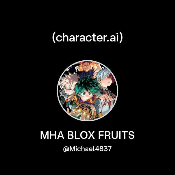 Chat with MHA BLOX FRUITS | character.ai | Personalized AI for every ...